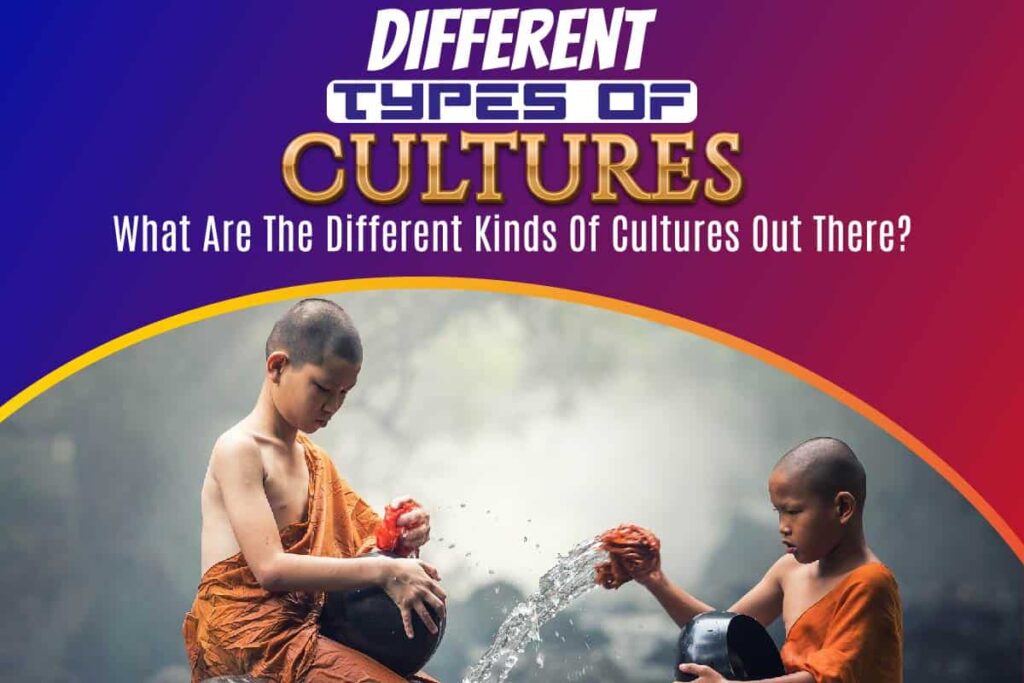 Different Types Of Cultures- What Are The Different Kinds Of Cultures ...