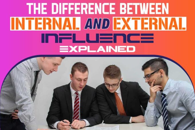 The Difference Between Internal And External Influence Explained ...