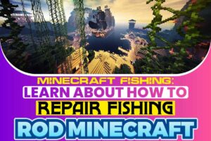 Minecraft Fishing: Learn About How To Repair Fishing Rod Minecraft ...